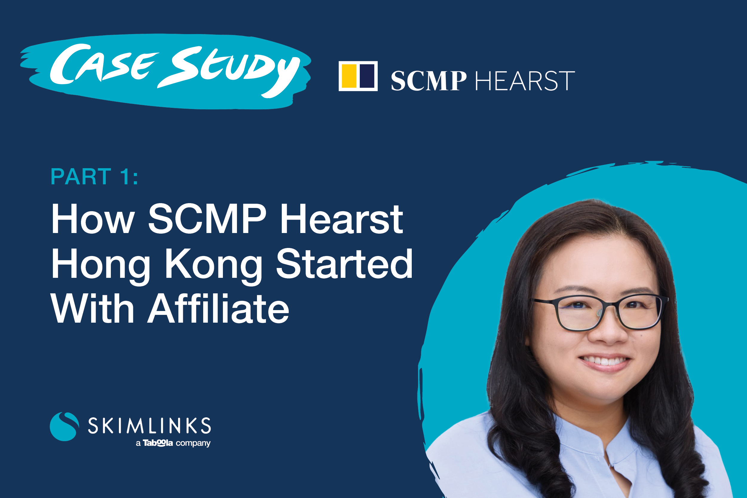 Part 1: How SCMP Hearst Hong Kong Started With Affiliate - Skimlinks